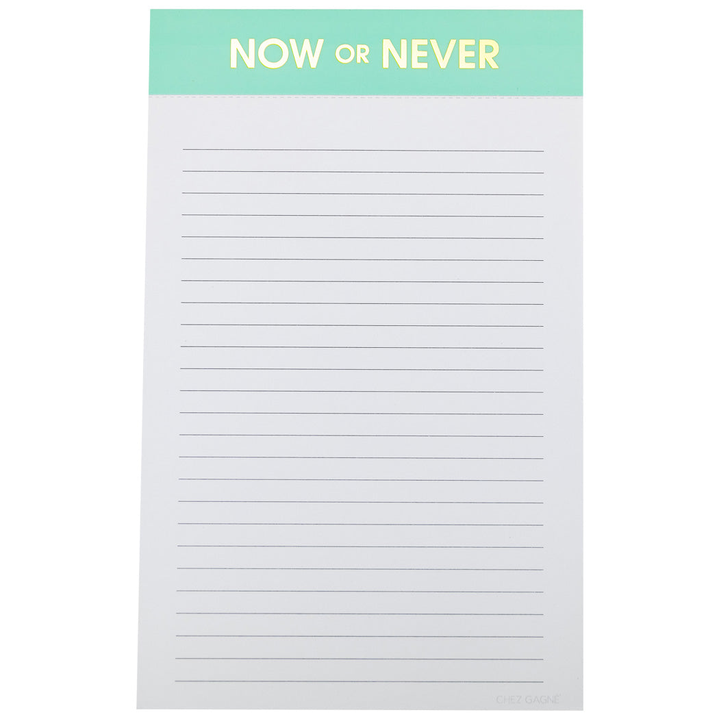 Chez Gagné - Funny Lined Notepad for Office + Home - Now Or Never
